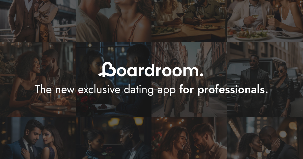 Our Story | The new exclusive dating app for professionals | Boardroom